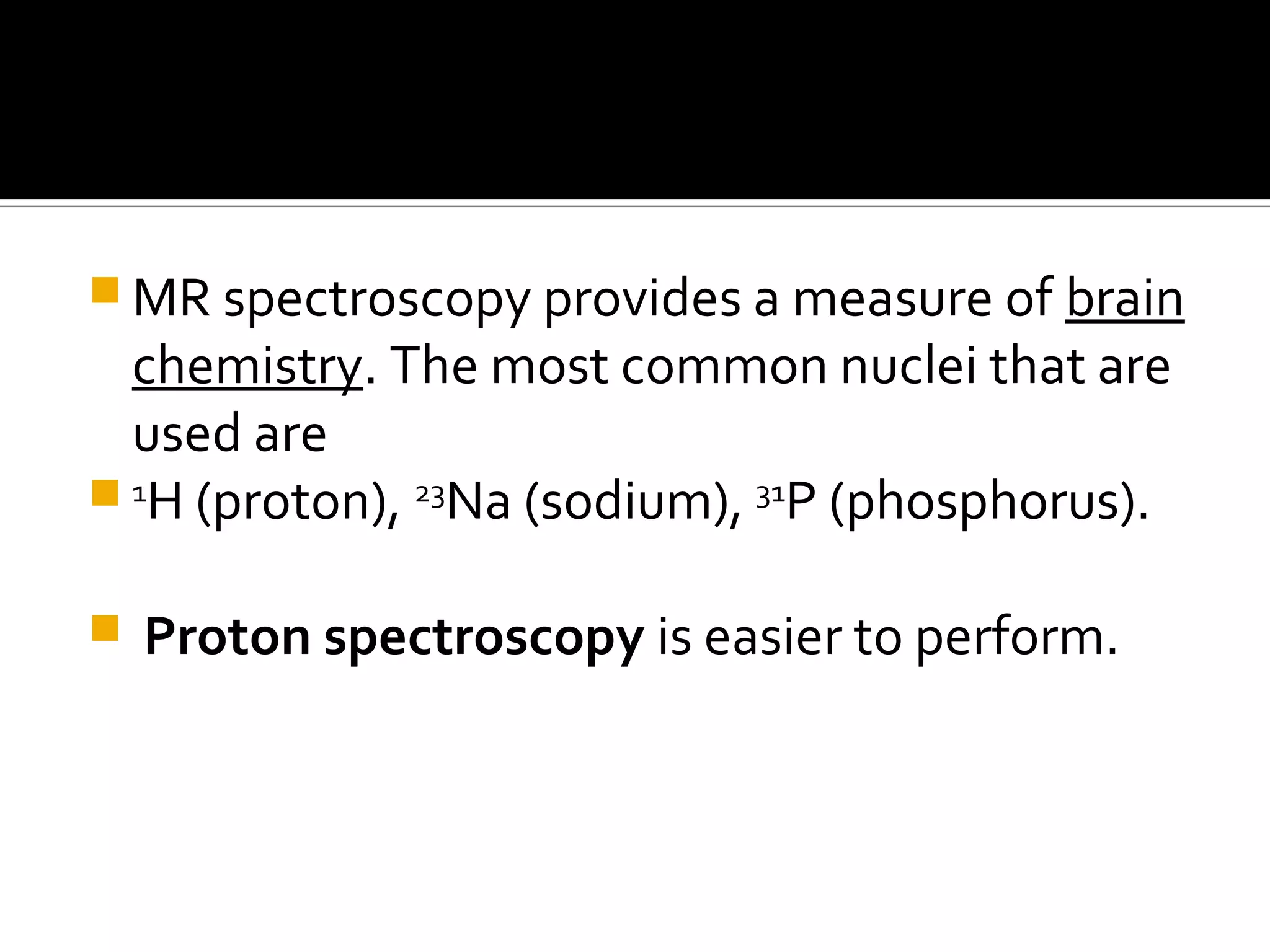 MR spectroscopy by Dr. Nida Kanwal, Neurosurgery, Liaquat National ...