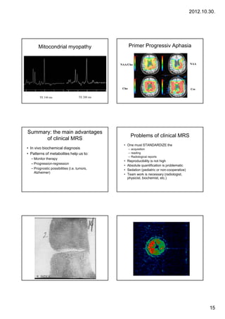 Week 5. Basics and clinical uses of MR spectroscopy. | PDF