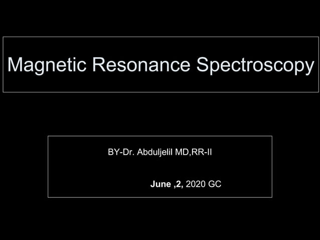Mr spectroscopy abdulj original final1 | PPT