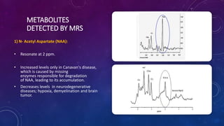 Magnetic resonance spectroscopy | PPTX