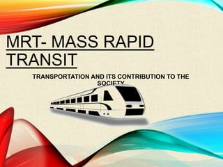 MRT TRANSPORTATION | PPTX | Rail Travel | Travel Type