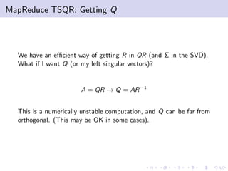QR Factorizations and SVDs for Tall-and-skinny Matrices in MapReduce Architectures (SIAM CSE) | PPT