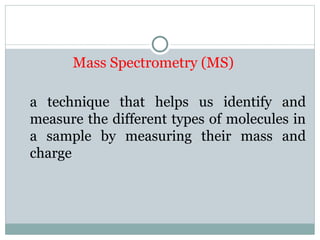 Mass Spectrometry: Principles, Instrumentation and Applications | PPT
