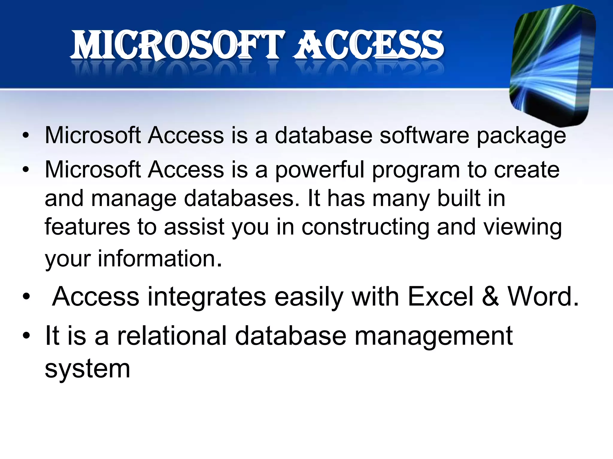 Ms access | PPTX | Databases | Computer Software and Applications
