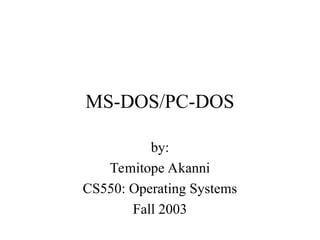 MS-DOS-by-Temitope-Akanni-2003-ffuall.ppt