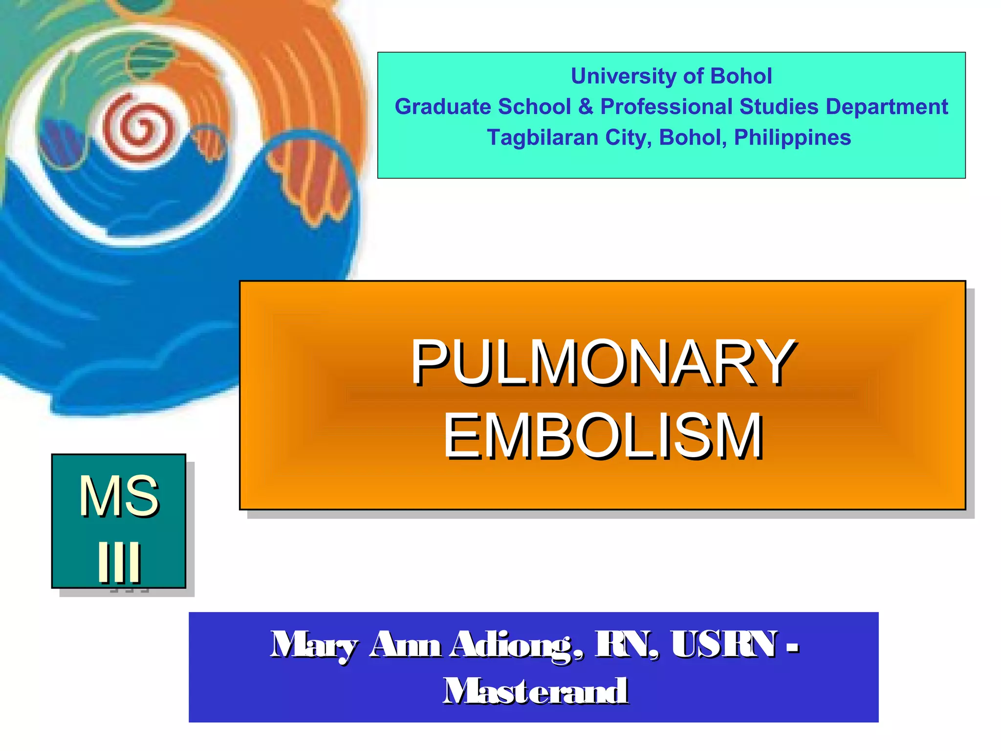 PULMONARY EMBOLISM (Masteral reporting for finals) | PPT