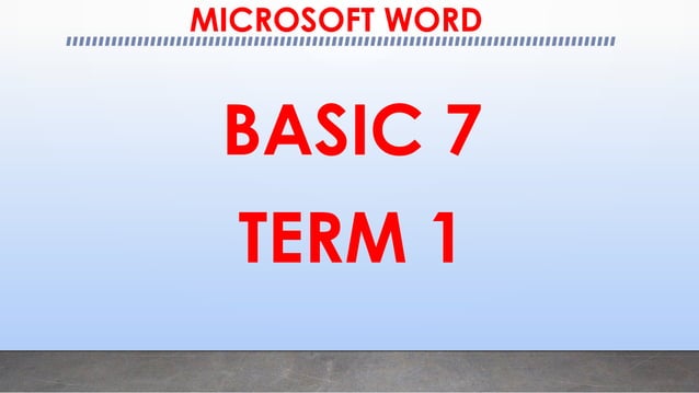 MS-WORD B7 TERM 1.pptxowerpoint notes and guide on term one of the ...