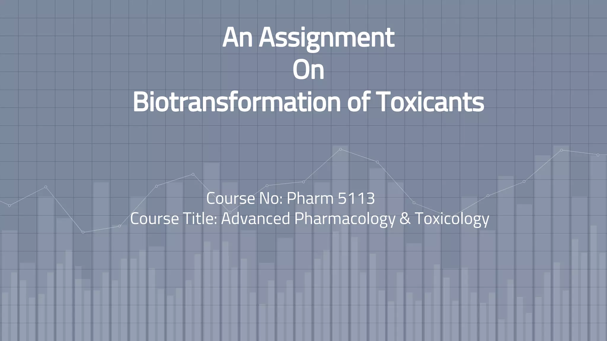 Biotransformation of toxicants | PPTX