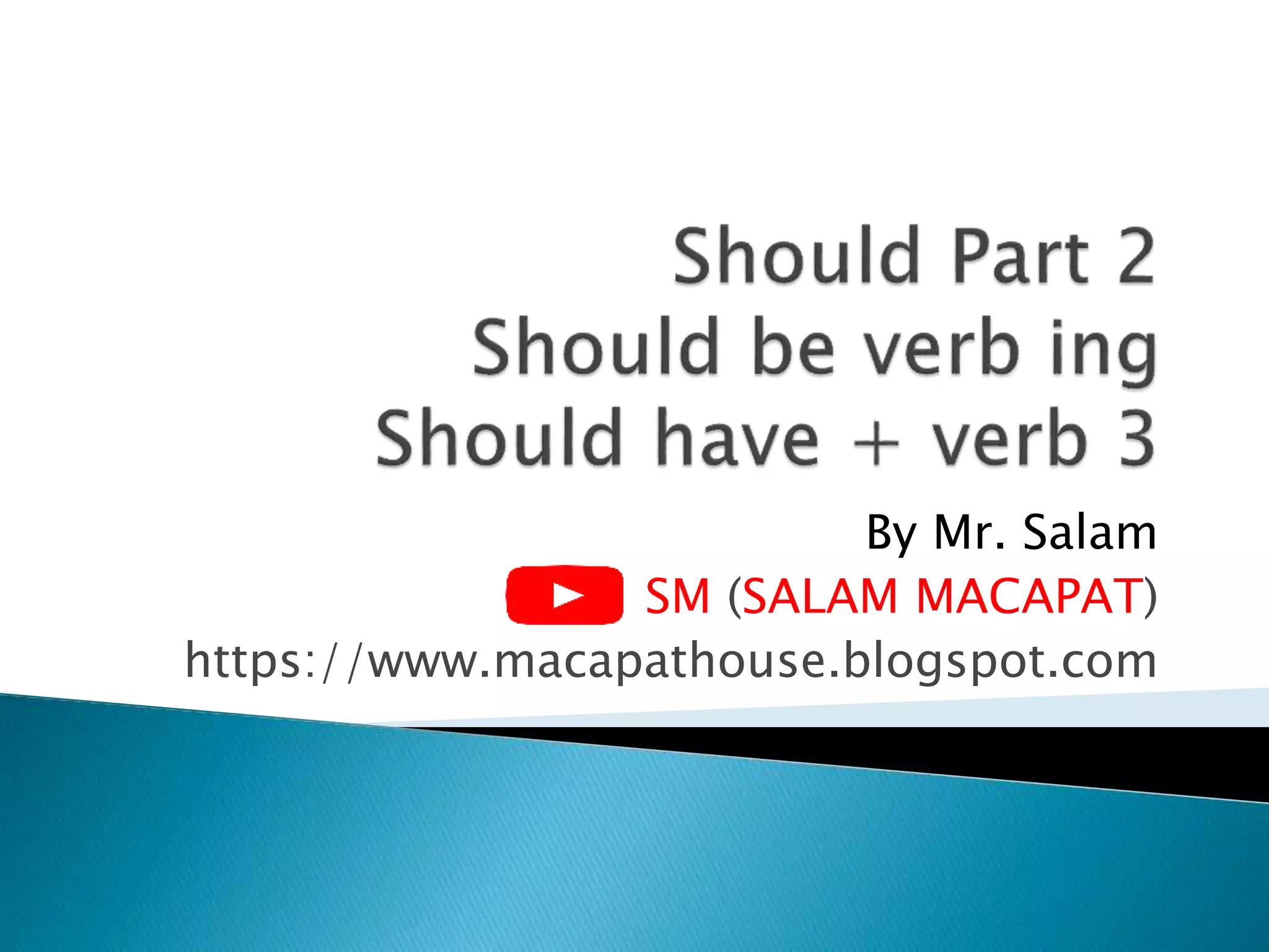 Ms 4 SHOULD BE VERB ING | PPTX
