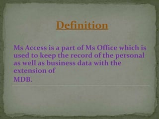 Ms access 2010 | PPTX | Databases | Computer Software and Applications