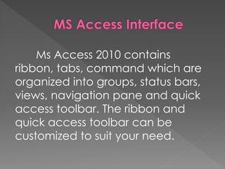 Ms access 2010 lesson 3 (Interface) | PPTX