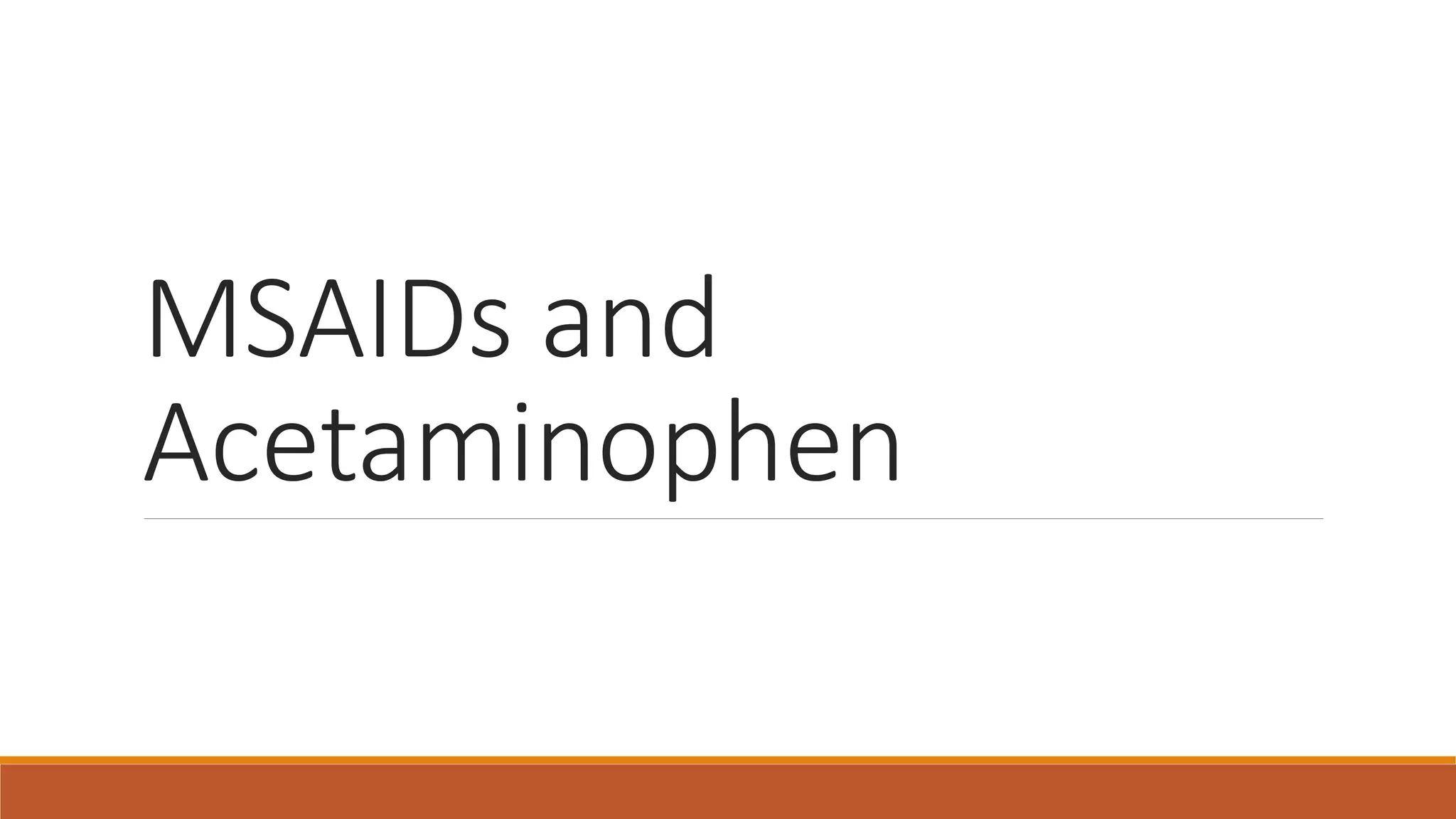 MSAIDs and Acetaminophen.pptx
