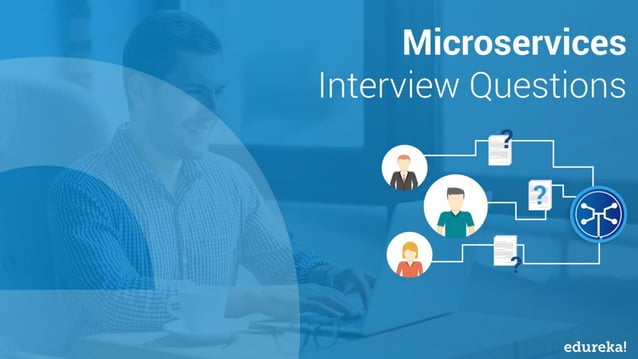 Microservices Interview Questions And Answers Microservices Architecture Training Edureka Ppt