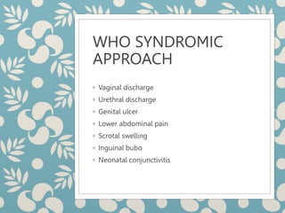 MODIFIED SYNDROMIC APPROACH SEXUALLY TRANSMITTED DISEASE | PPT