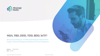 MSA, TBD, DDD, TDD, BDD, WTF? | PPT