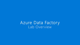 Microsoft Azure Data Factory Hands-On Lab Overview Slides | PPTX