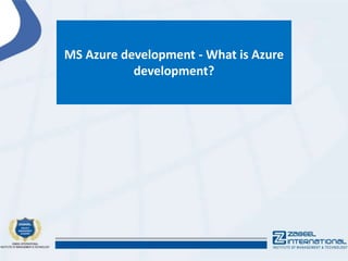 What is Azure development?-MS Azure development | PPTX