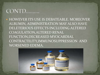 ROLE OF ALBUMIN IN HYPOPROTEINEMIA IN HEAD INJURY PATIENTS AND ITS ...