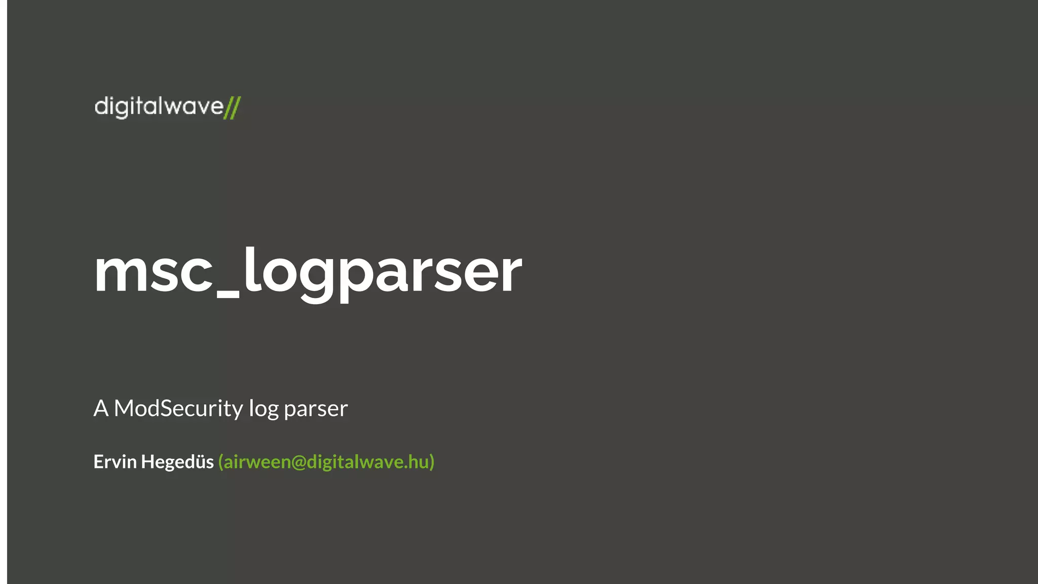 msc_logparser - ModSecurity log parser presentation @CRS Community Summit in Dublin | PPT