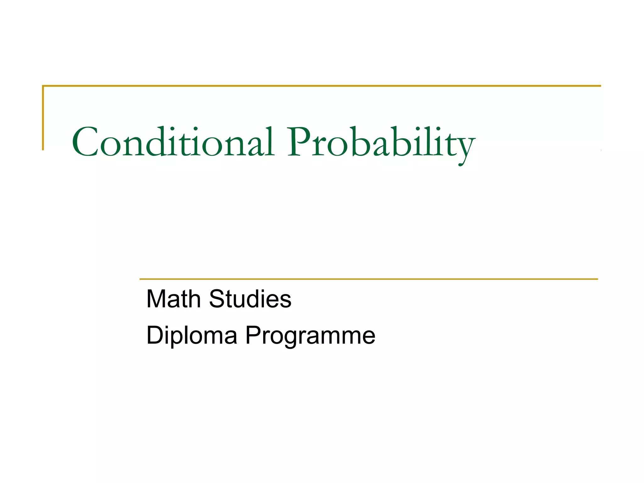 Math Studies conditional probability | PPT | Artificial Intelligence | Technology & Computing