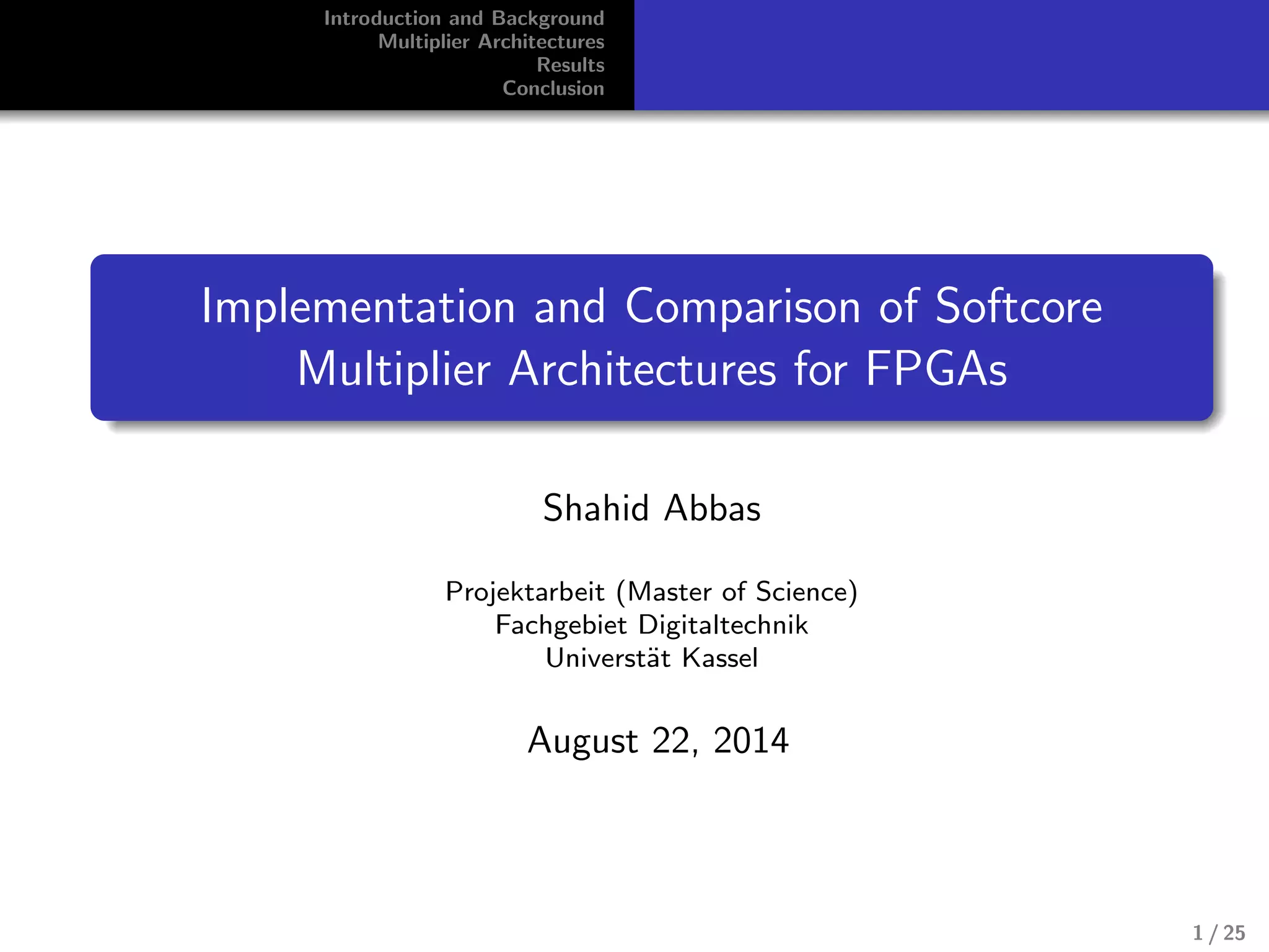 Implementation and Comparison of Softcore Multiplier Architectures for FPGAs | PPT