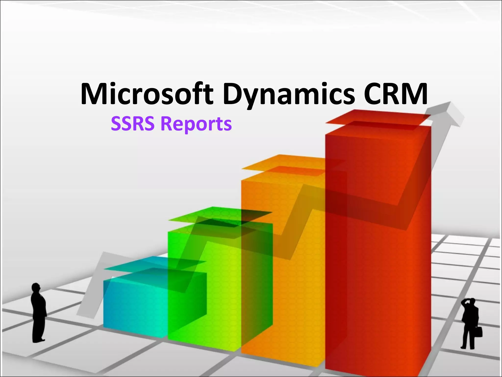 Microsoft Dynamics CRM SSRS REPORTS | PPT
