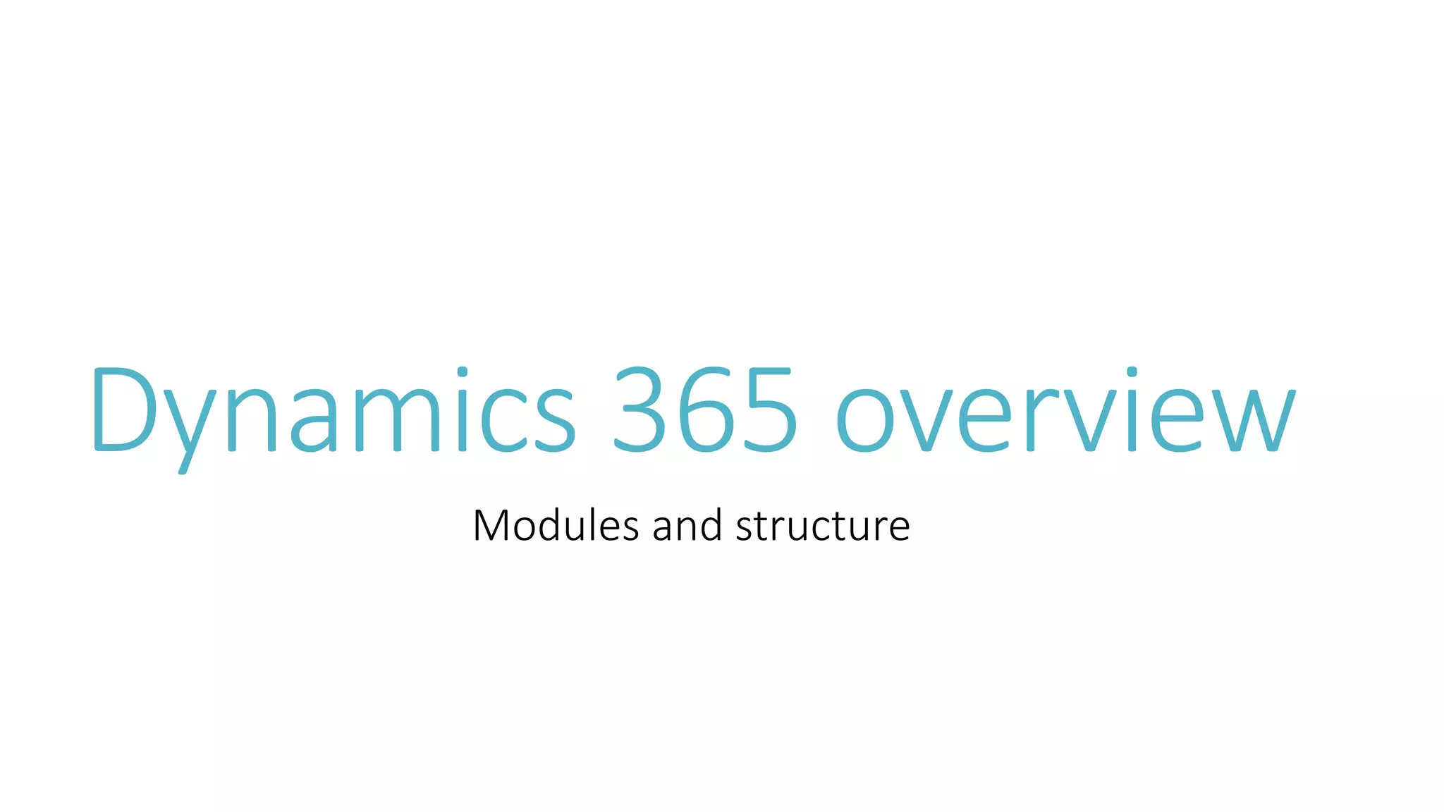 Ms dynamics 365 First Overview | PPTX | Web Development | Internet