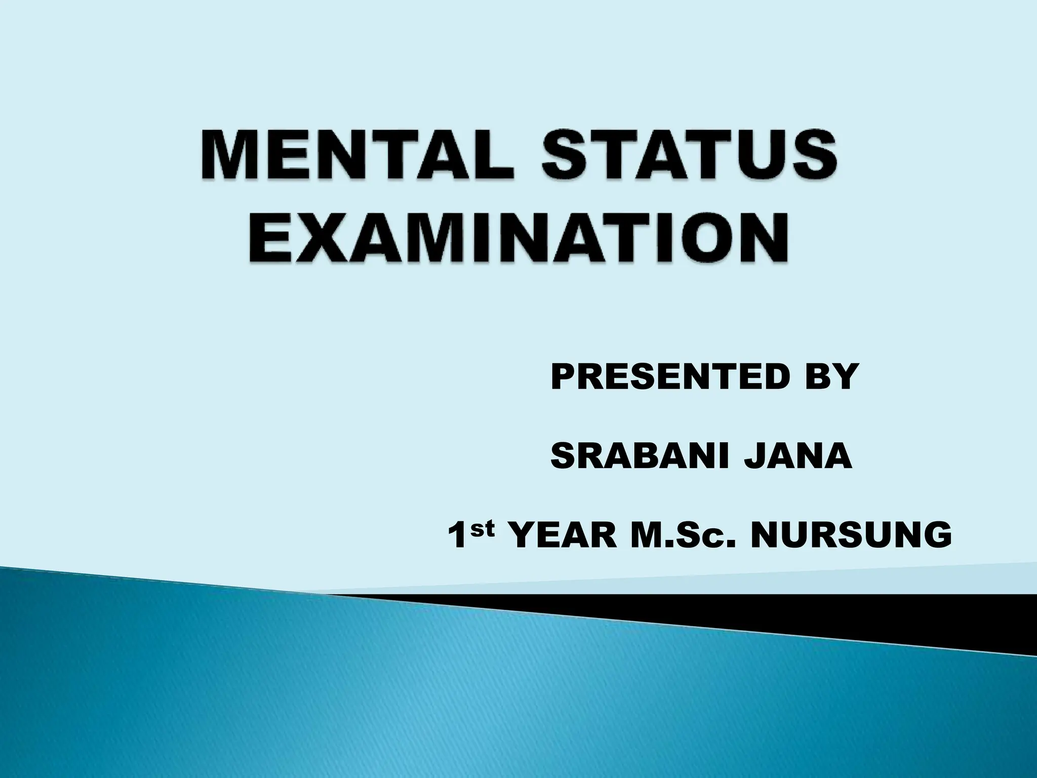 mental status examination in details_psychiatry nursing | PPTX