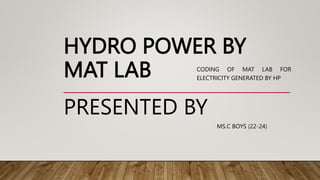 Hydro power matlab 22-24.pptx By MSc Learning programming | PPT