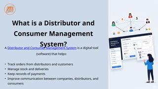 Distributor & Consumer Management System | PPTX