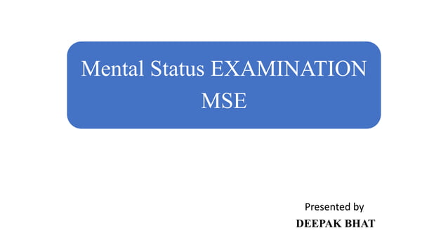 Mse ppt | PPTX | Mental Health | Diseases and Conditions