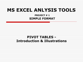 Ms excel anlysis tools project #1-simple format | PPT | Technology & Computing