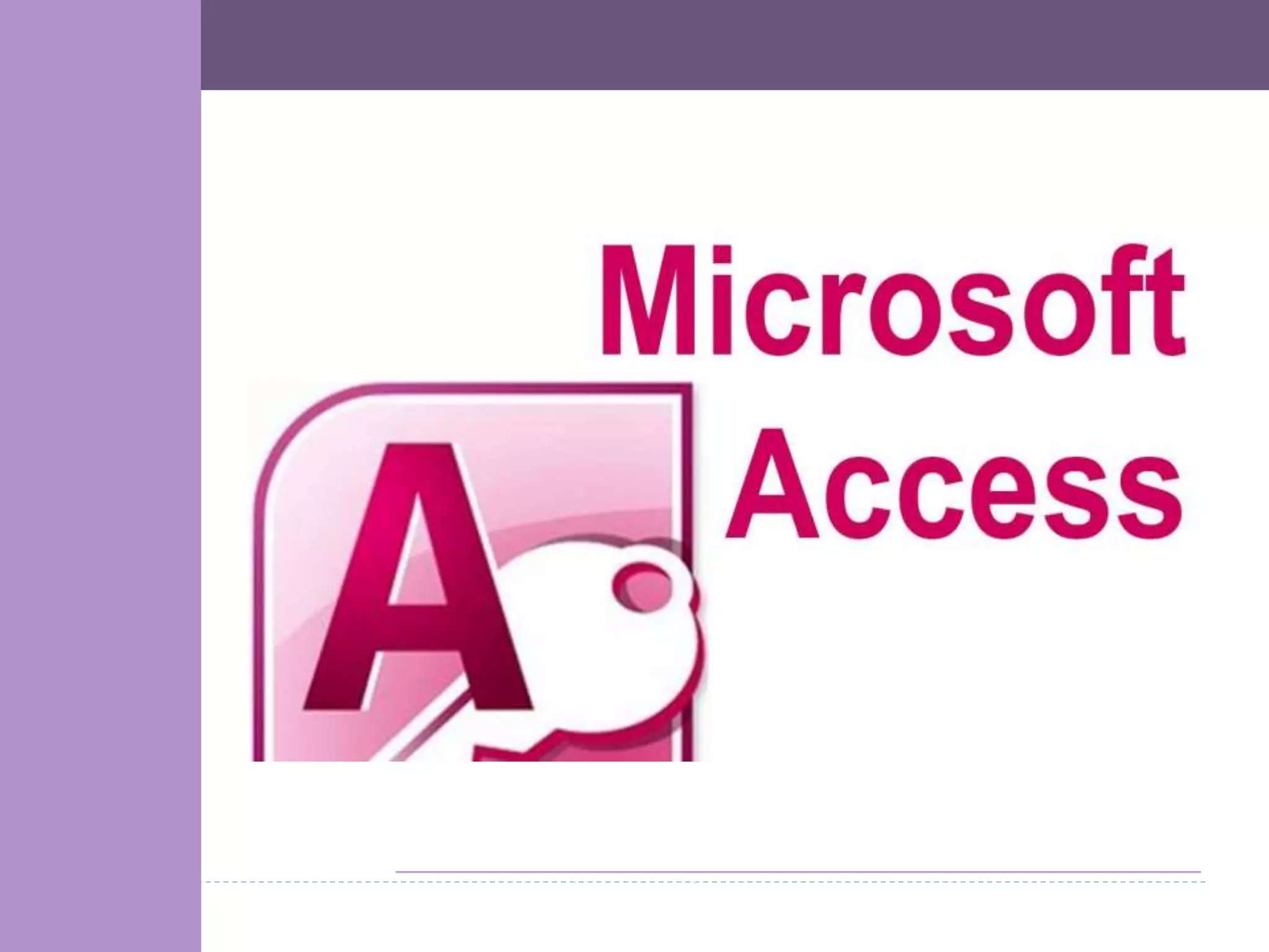 Ms access basics ppt | PPTX