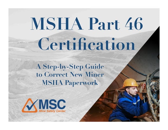 MSHA Part 46 - How To Complete New Miner Certificates | PPT