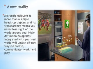 Microsoft hololens | PPTX