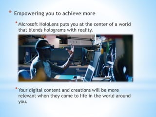 Microsoft hololens | PPTX