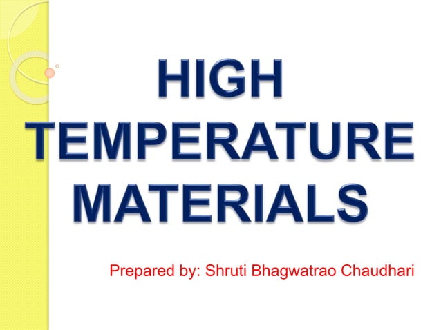 High Temperature Materials | PPTX | Chemistry | Science