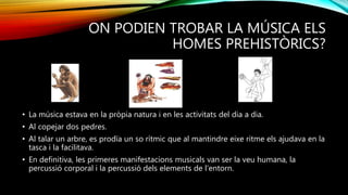 MÚSICA EN LA PREHISTÒRIA | PPT