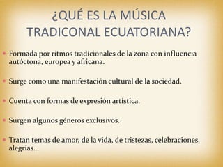 MÚSICA TRADICIONAL DE ECUADOR. | PPTX