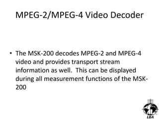 MSK 200 Digital Transport Stream Analyzer | PPTX