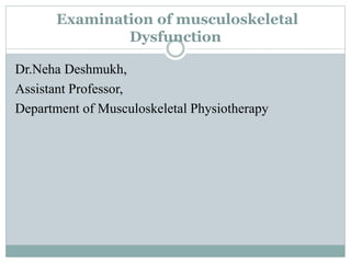 Msk examination | PPTX | Physical Therapy | Wellness