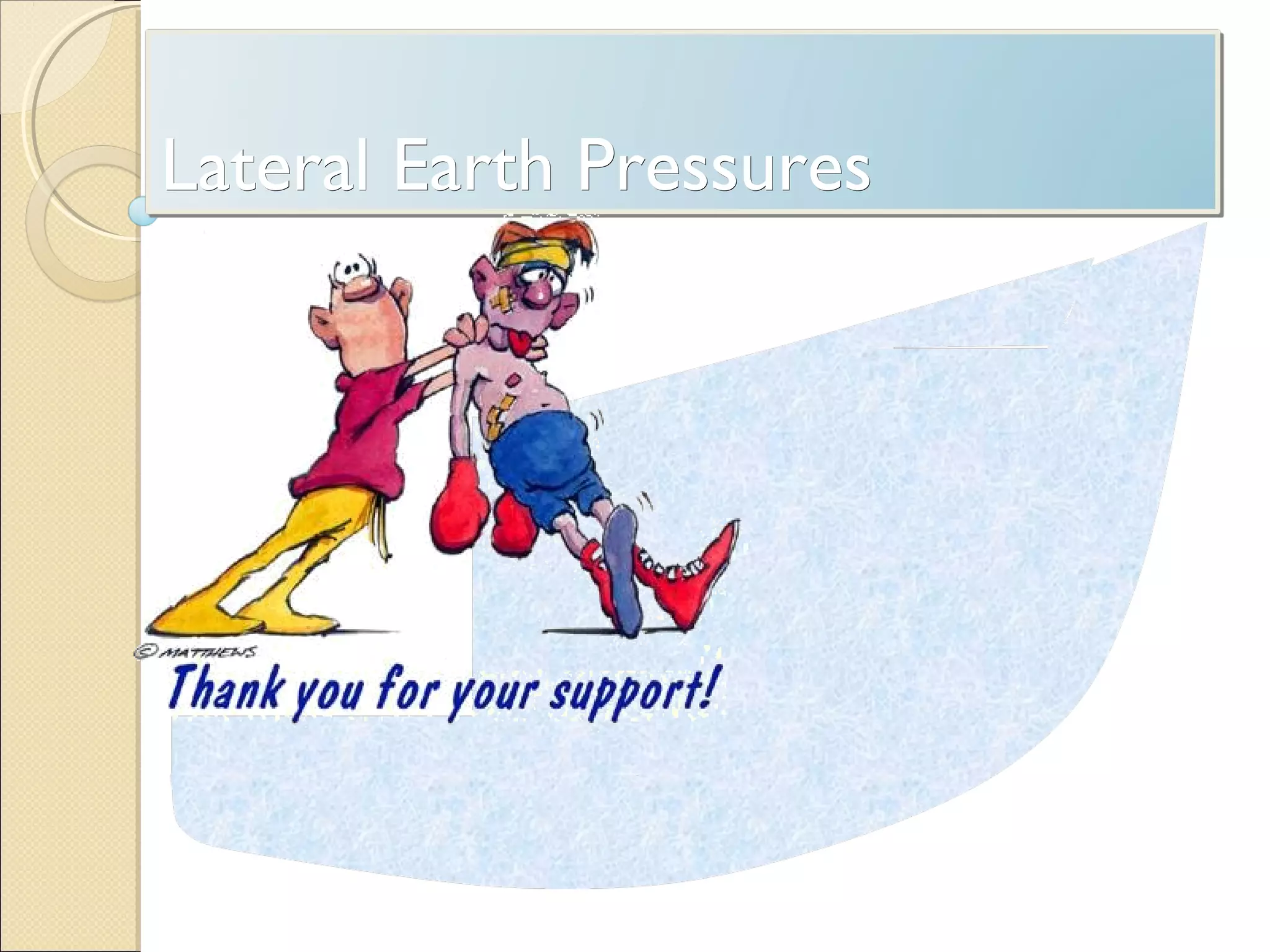 Geo Technical Engineering (lateral earth pressure) | PPT
