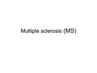 Multiple Sclerosis MS(lecture)abcd.pptx