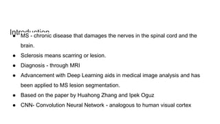 MS Lesion Segmentation using Supervised CNN based methods | PPT