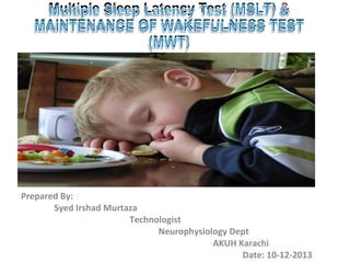 Multiple sleep latency Test (MSLT) and Maintenance of Wakefulness Test ...