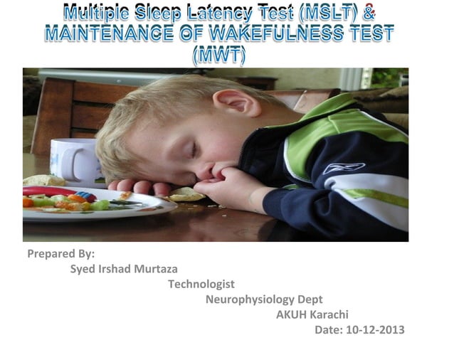 Multiple sleep latency Test (MSLT) and Maintenance of Wakefulness Test ...