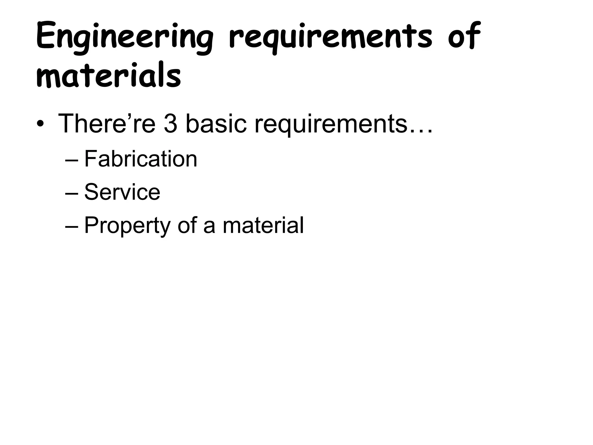 Classification of Engineering Materials, Engineering requirements of ...