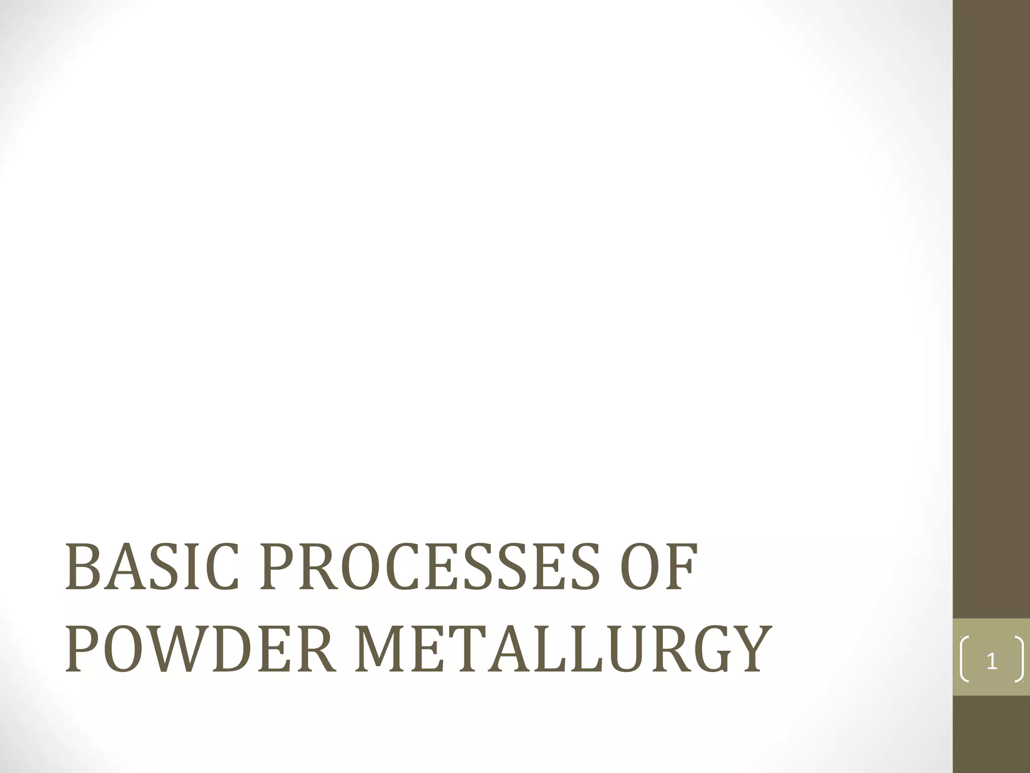 Basic Processes of Powder Metallurgy | PPT