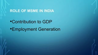 MSMEs in India: An overview | PPTX