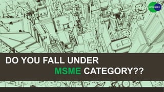 Do You Fall Under Msme Category?? | PPTX